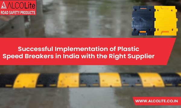 Successful Implementation of Plastic Speed Breakers in India with the ...